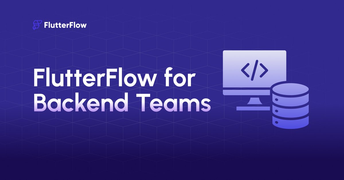 FlutterFlow for Backend Teams: Why It’s Not Just a Frontend Tool