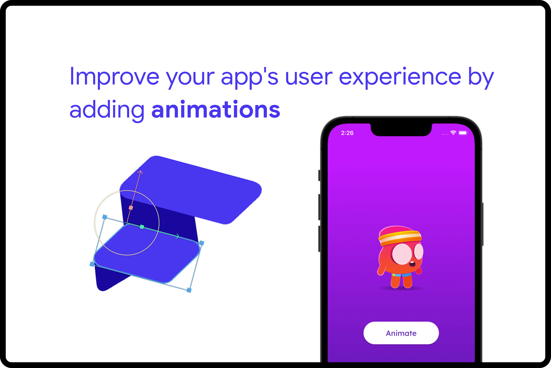 Improve your app's user experience by adding animations